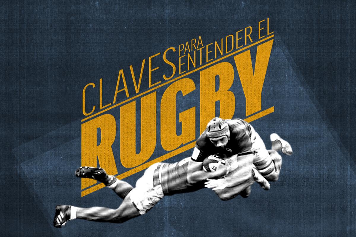 Así es el rugby: reglas, protocolos y vocabulario básico