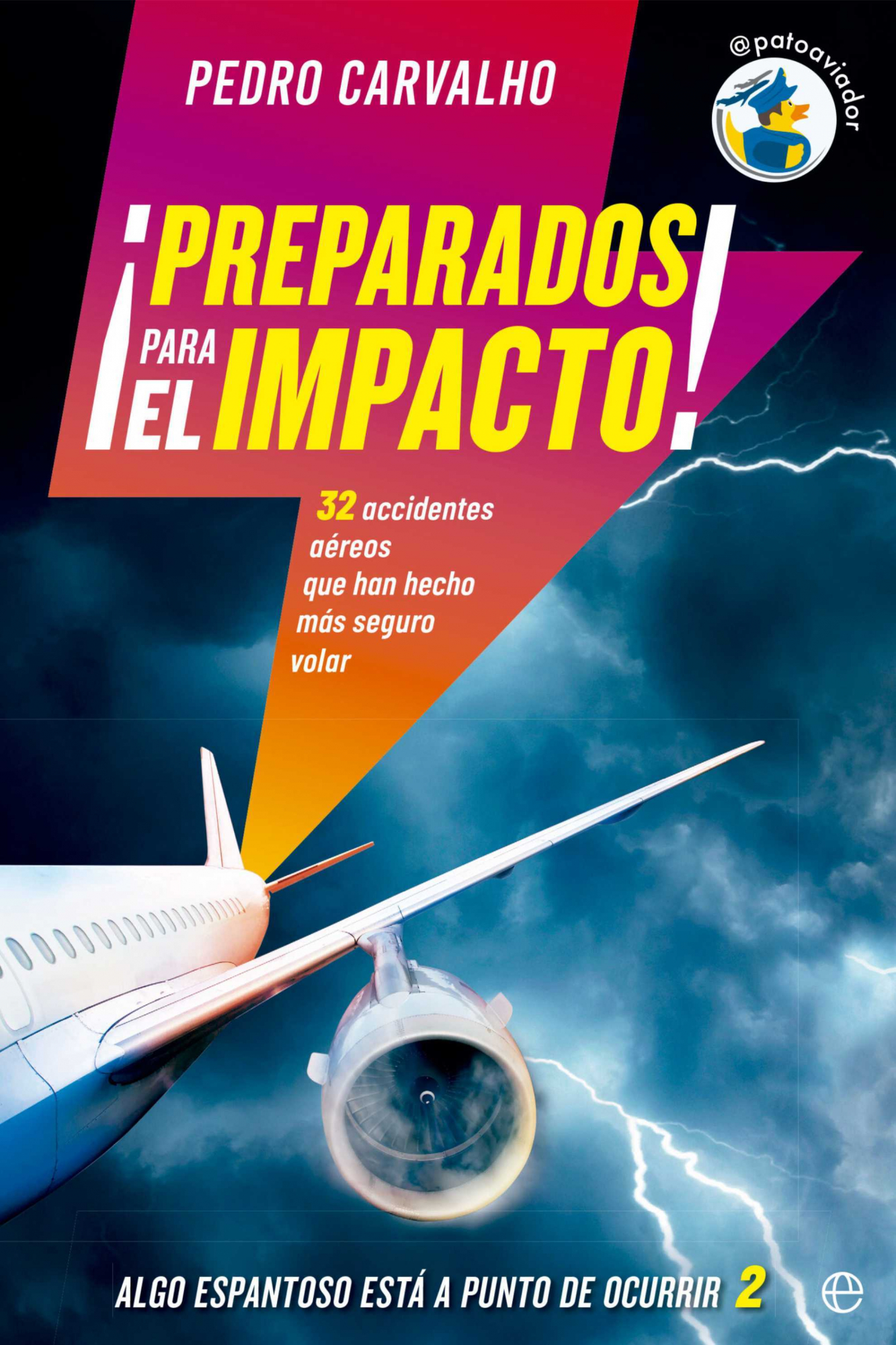 '¡Preparados para el impacto!', el libro de Pato Aviador para perder el ...